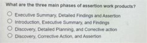 Solved What Are The Three Main Phases Of Assertion Work