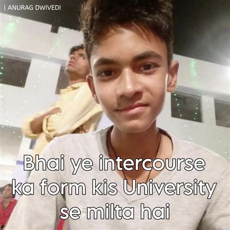 Anurag Dwivedi Anurag Dwivedi Know Your Meme