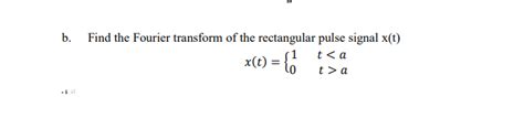 Solved B Find The Fourier Transform Of The Rectangular Chegg