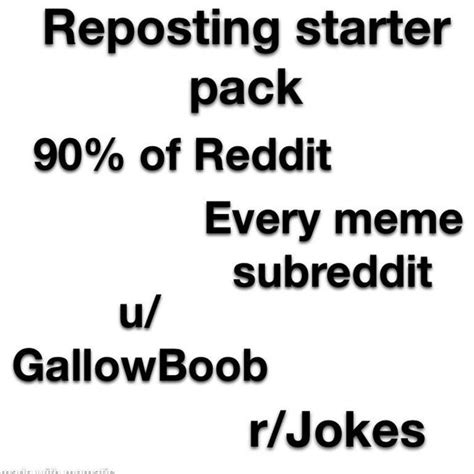 Reposting Starterpack Rstarterpacks Starter Packs Know Your Meme