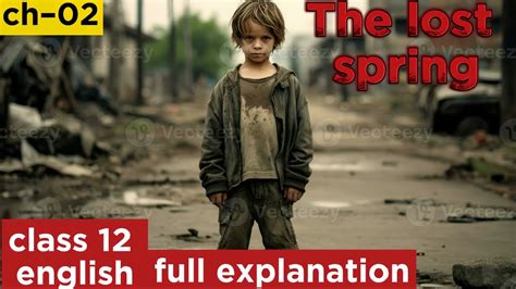 Lost Spring Class 12 English Chapter 2 Full Chapter Explanation In