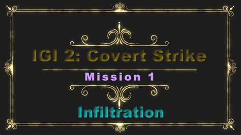 Igi 2 Mission 1 Infiltration Youtube