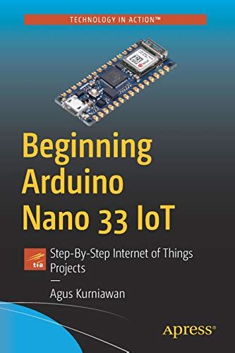 Beginning Arduino Nano Iot Step By Step Internet Of Things Projects