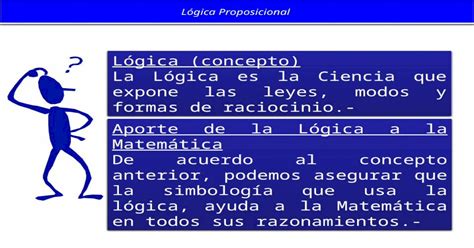 Lógica Concepto La Lógica Es La Ciencia Que Expone Las Leyes Modos Y