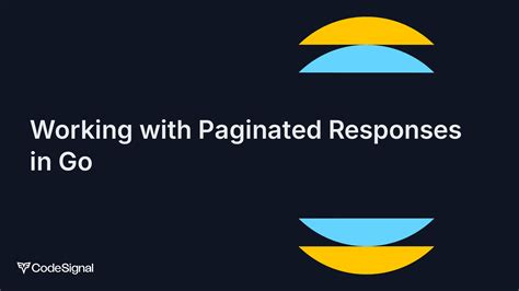Working With Paginated Responses In Go Codesignal Learn