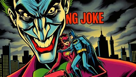 The Joker The Killing Joke Its Controversial Impact On Batgirl