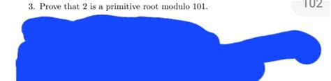answered 3 prove that 2 is a primitive root… bartleby