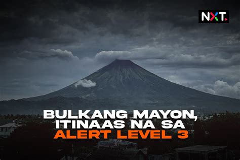 Bulkang Mayon Itinaas Na Sa Alert Level 3 ABS CBN News