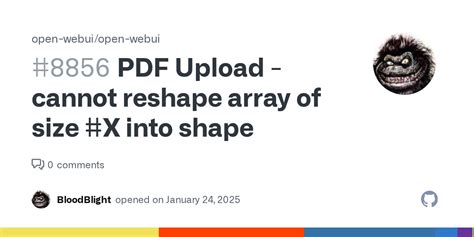 Pdf Upload Cannot Reshape Array Of Size X Into Shape · Issue 8856 · Open Webuiopen Webui