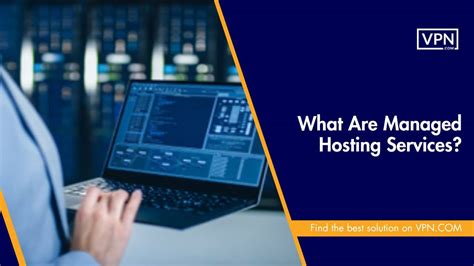 Benefits Of Managed Hosting Unlock Your Business Potential