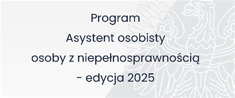 Program Asystent osobisty osoby z niepełnosprawnością dla Jednostek Samorządu Terytorialnego