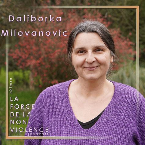 32 Daliborka Milovanovic La Force De La Non Violence Podcast