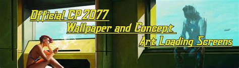 Official Cp2077 Wallpaper And Concept Art Loading Screens At Cyberpunk