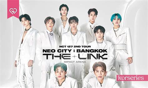 Nct 127 เตรียมจัดเต็มในคอนเสิร์ตที่ไทย Nct 127 2nd Tour Neo City Bangkok The Link 3 รอบการ