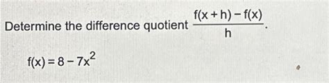 Solved Determine The Difference Quotient
