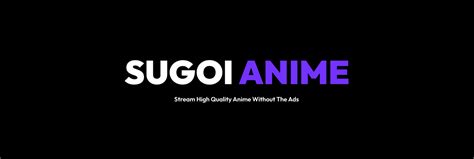 Github Dev Xero Sugoi Anime Stream High Quality Anime Without The Ads