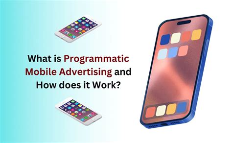What Is Programmatic Mobile Advertising And How Does It Work