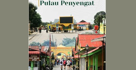 Tampilan Baru Pulau Penyengat Kian Memikat Dan Mempesona Jurnal Informasi