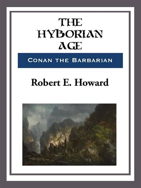 The Hyborian Age Ebook By Robert E Howard Official Publisher Page