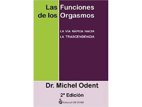Funciones De Los Orgasmos Las Todos Los Episodios De La Vida Sexual