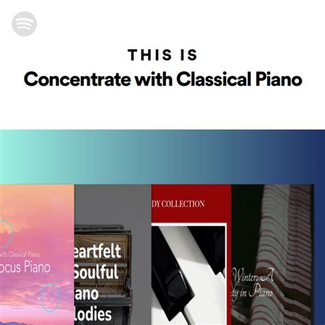 This Is Concentrate With Classical Piano Playlist By Spotify Spotify