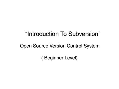 Introduction To Subversion