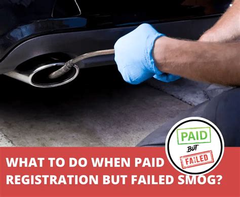 What to Do When Paid Registration But Failed Smog? - (Facts)