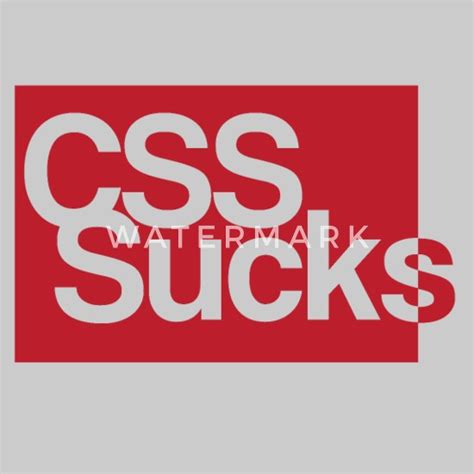 Css Sucks Mens T Shirt Spreadshirt