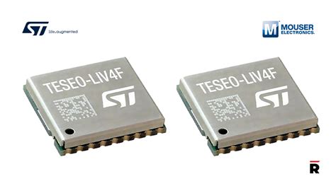 Mouser Now Shipping Teseo Liv4f Gnss Dual Band Module From Stmicroelectronics Offering Sub