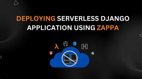 Deploying A Serverless Django Application Using Zappa