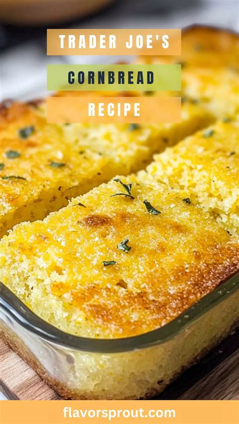Trader Joe S Cornbread Recipe Flavor Sprout