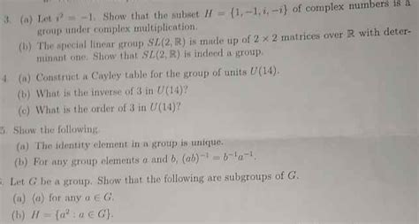 3 A Let X2−1 Show That The Subset H 1−1i−i Of Complex Numbers I