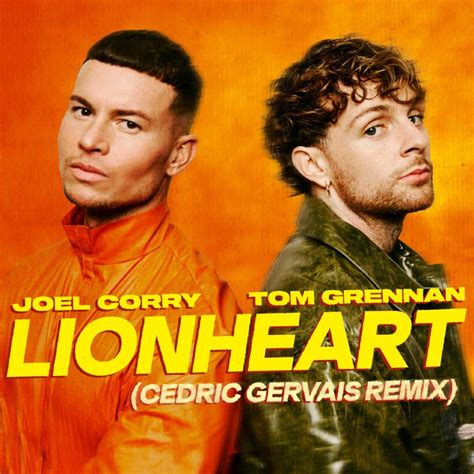 Joel Corry And Tom Grennan Lionheart Cedric Gervais Extended Remix