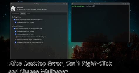 Fix Xfce Desktop Error Can T Right Click And Change Wallpaper
