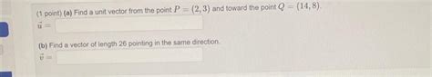 Solved Point A Find A Unit Vector From The Point Chegg