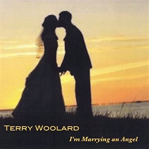 Play Im Marrying An Angel By Terry Woolard On Amazon Music
