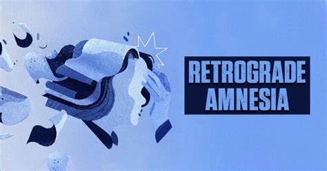 Retrograde Amnesia 5 Symptoms Causes And Treatment