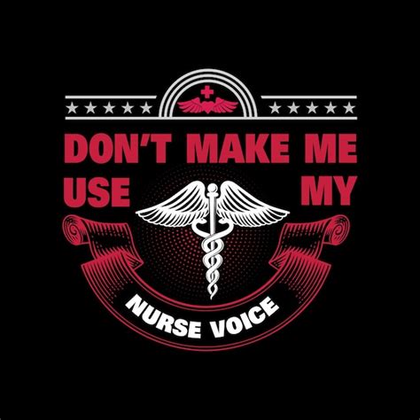 Premium Vector Dont Make Me Use My Nurse Voice Tshirt Design