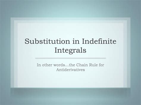 Ppt Substitution In Indefinite Integrals Powerpoint Presentation