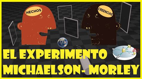 El Experimento Michaelson Morley Y La Disonancia Cognitiva Hermanos
