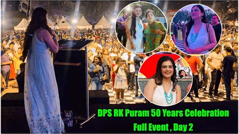 Dps Rk Puram 50 Years Celebration Full Event Day 2 Dr Puja Dewan 180822 School