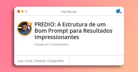 Predio A Estrutura De Um Bom Prompt Para Resultados Impressionantes