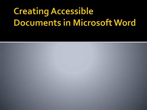 PPT Creating Accessible Documents PowerPoint Presentation Free