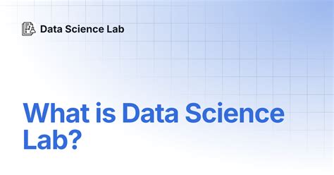 What Is Data Science Lab Data Science Lab