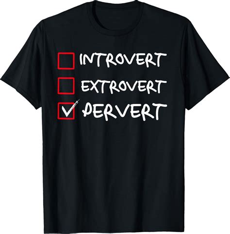 Not Introvert Not Extrovert Pervert Visual Joke Ambivert T Shirt