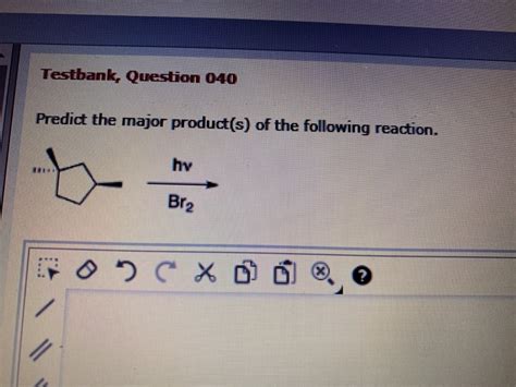 Solved Testbank Question Predict The Major Product S Chegg
