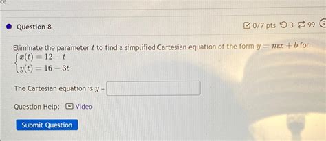 Solved Question 807 ﻿pts 53⇄99eliminate The Parameter T ﻿to