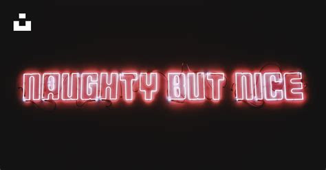 naughty but nice text photo free neon image on unsplash