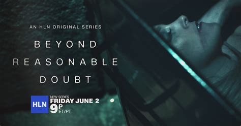 Hln To Premiere True Crime Series “beyond Reasonable Doubt” On June 2