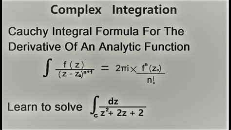 Complex Integration Cauchys Integral Formula For Derivative Of